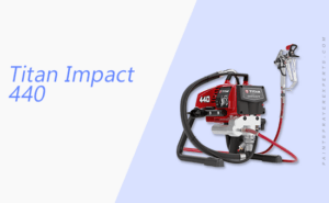 Titan Impact 440 vs 440i Comparison Review | Paint Sprayer Experts