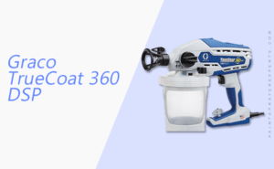 Graco TrueCoat 360 Review: A Comprehensive Comparison of the DSP and ...