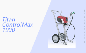 Titan ControlMax 1900 PRO vs Graco Magnum X7: A Comprehensive Comparison of Two Powerful Paint ...